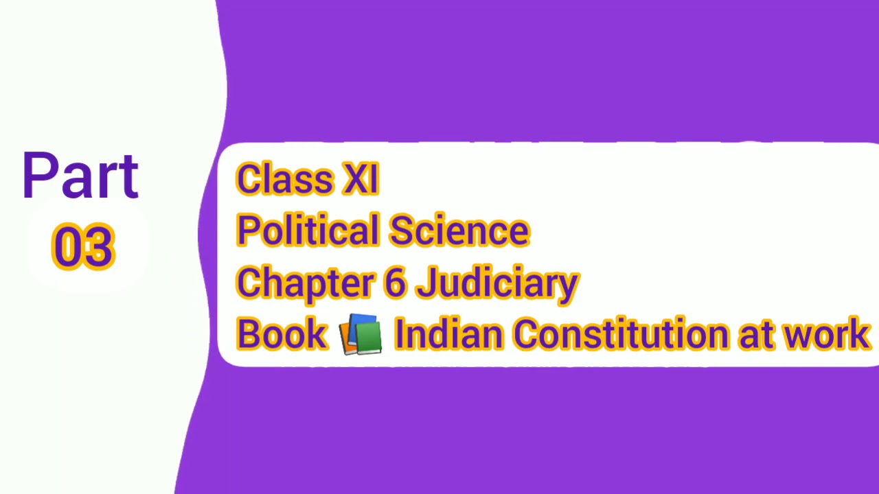 Class XI Political Science Chapter 6 Judiciary part 3 YouTube class-xi-political-science-chapter-6-judiciary-part-3-youtube