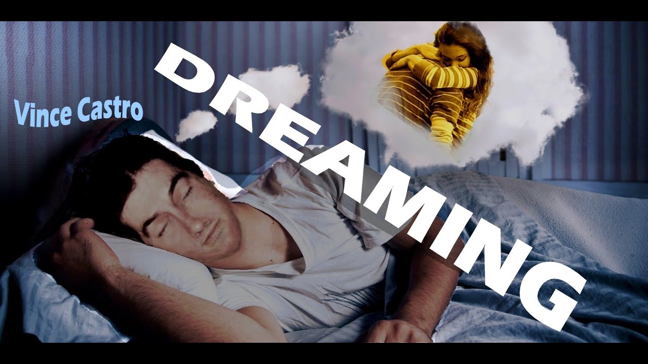 DREAMING - Vince Castro - YouTube