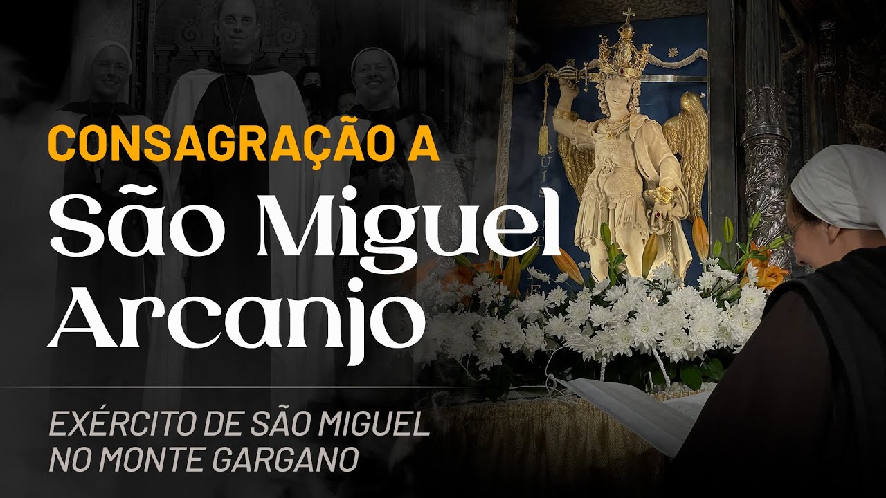 Consagração a São Miguel Arcanjo | MONTE GARGANO | Instituto Hesed ...