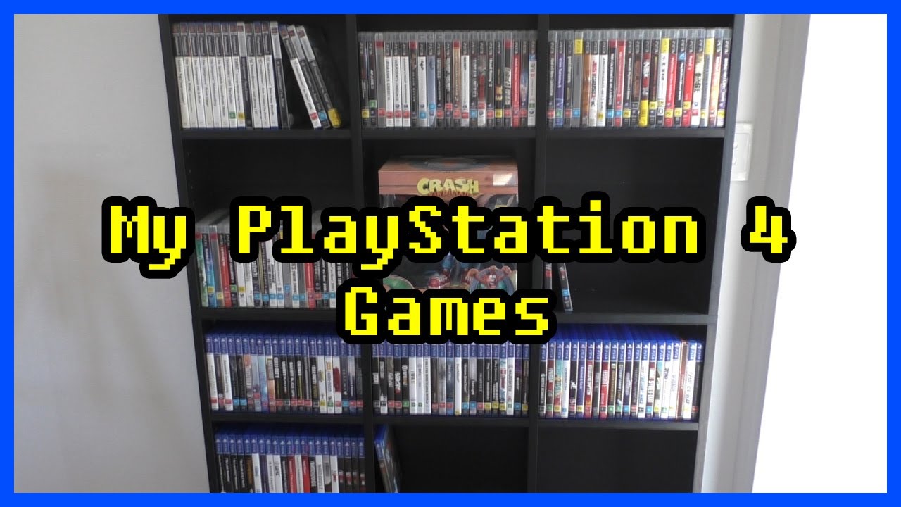 My PlayStation 4 Collection (85 Games In Total) - YouTube