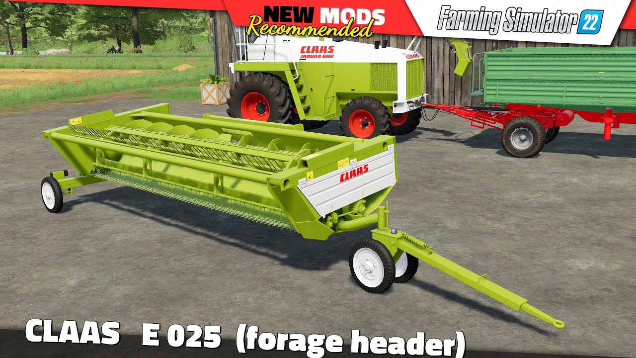 FS22 | CLAAS E 025 (forage header) - Farming Simulator 22 New Mods ...