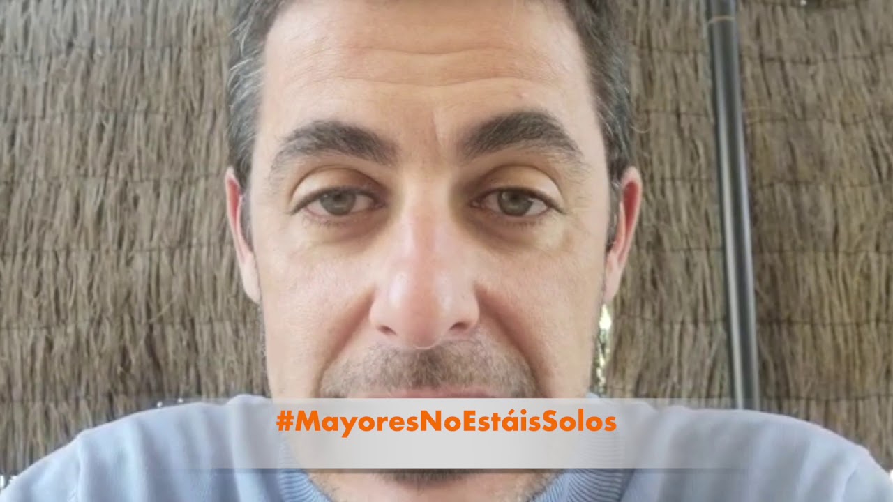 Antonio Naranjo: #MayoresNoEstáisSolos - YouTube