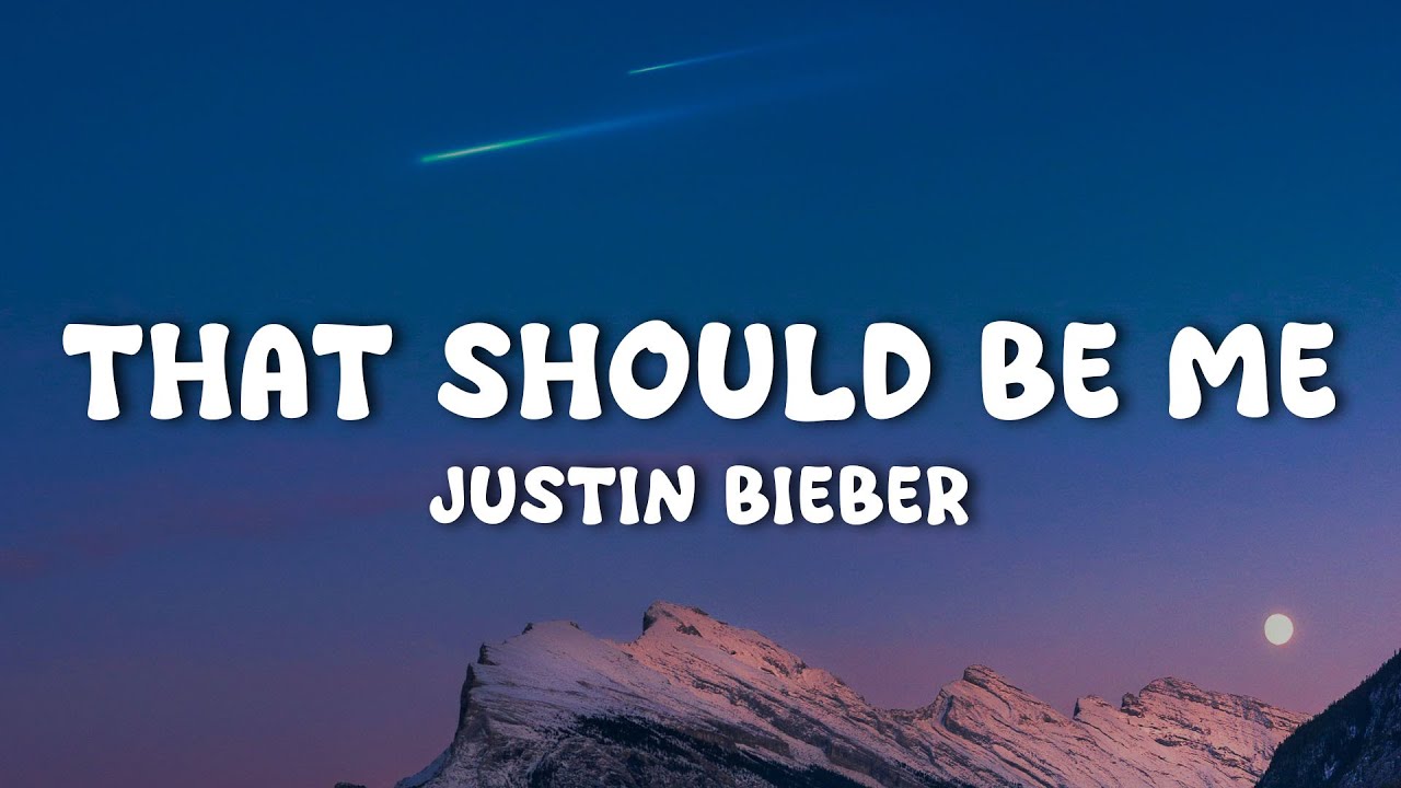 Justin Bieber - That Should Be Me (Lyrics) - YouTube
