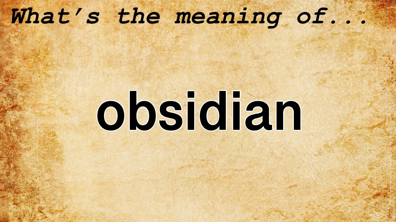Obsidian Meaning : Definition of Obsidian - YouTube