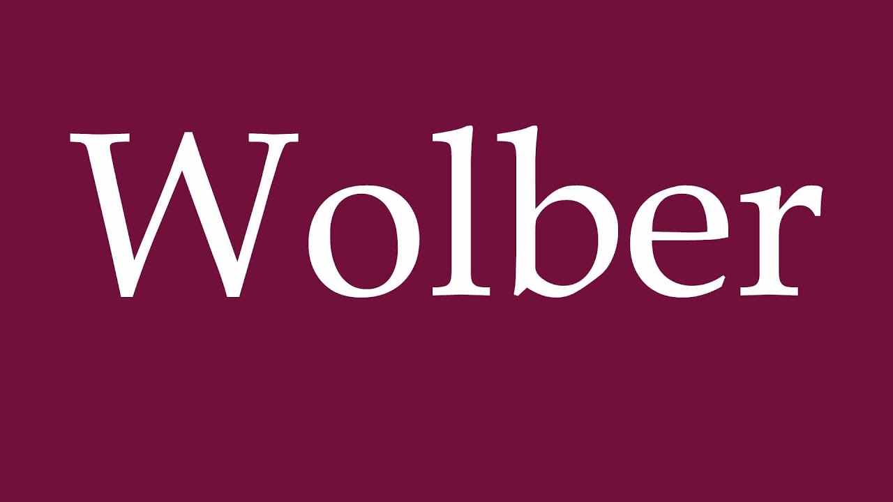 How to Pronounce ''Wolber'' Correctly in German - YouTube