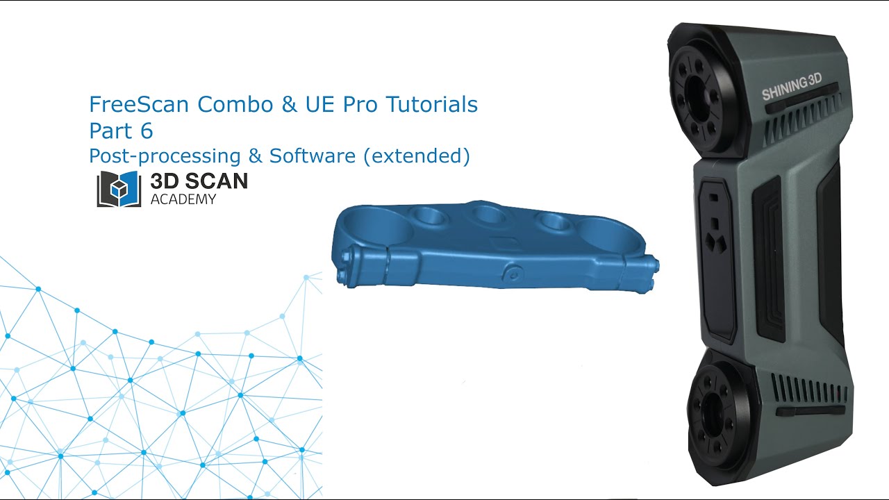 Shining 3D FreeScan Combo and UE Pro post-processing and meshing tutorial Part 6 (extended ...