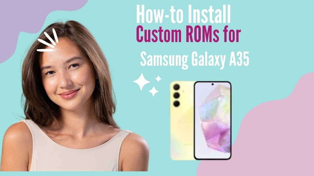 How-to Install Custom ROMs for Samsung Galaxy A35 - YouTube