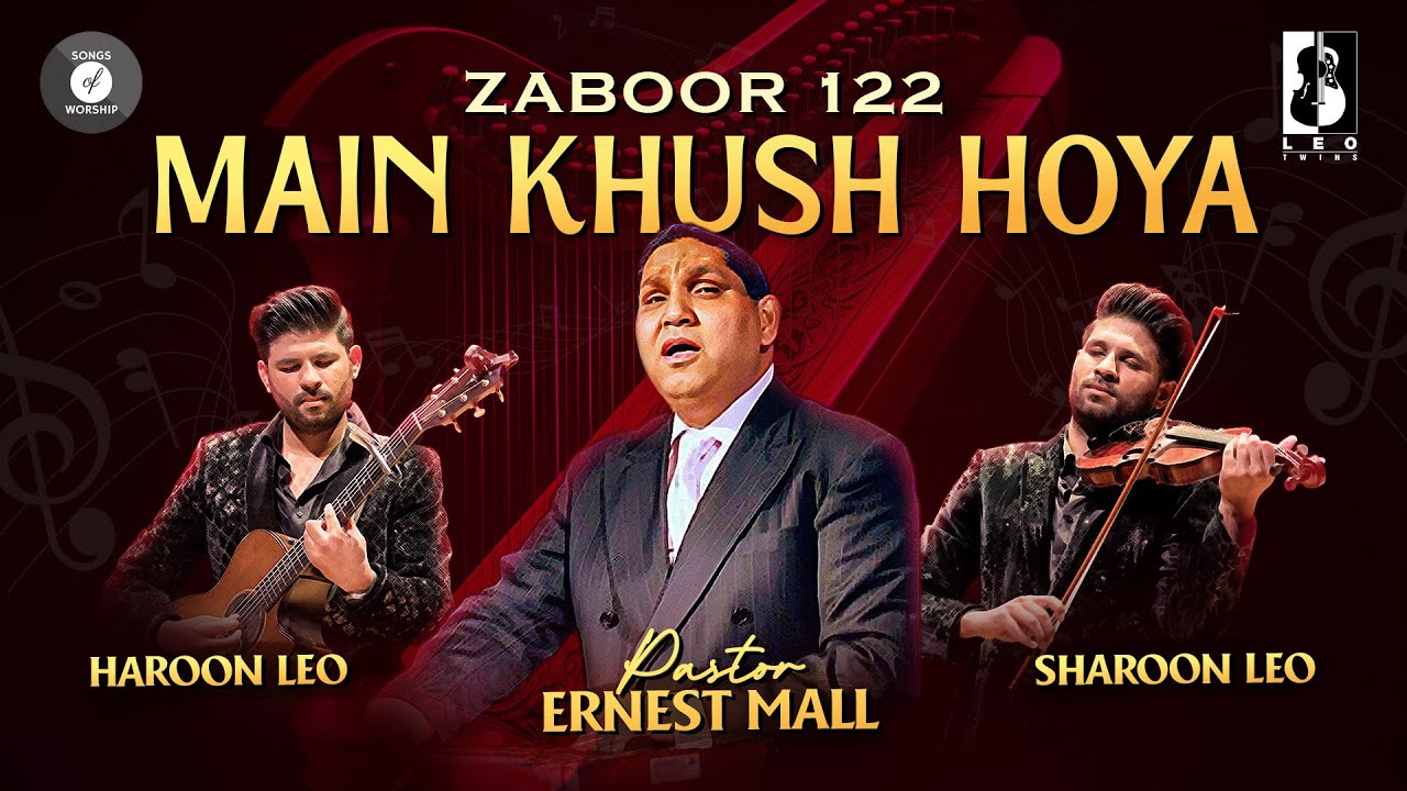 Main Khush Hoya (Zaboor 122) | Leo Twins | Ernest Mall | Latest Punjabi ...