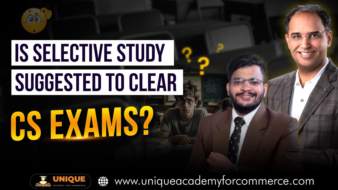 🤨IS SELECTIVE STUDY SUGGESTED TO CLEAR CS EXAMS? | CA MOHIT ROHRA - YouTube