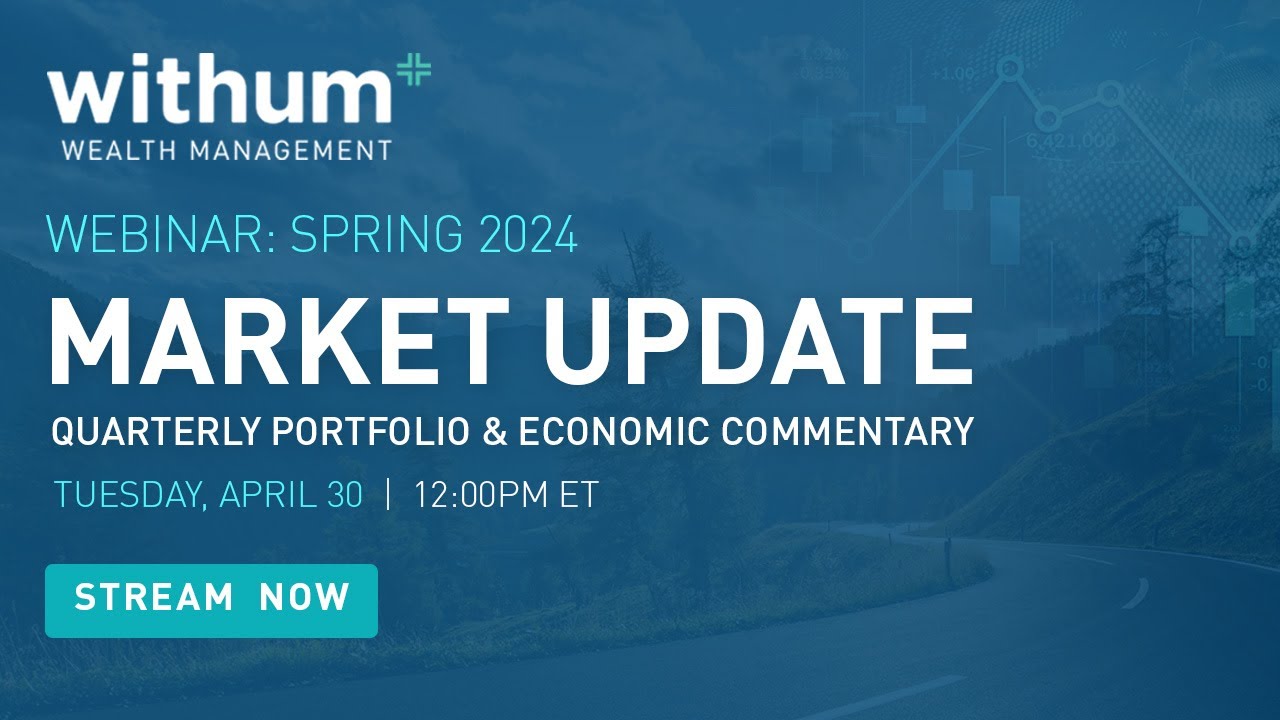Spring 2024 Market Update Webinar | Quarterly Portfolio & Economic ...