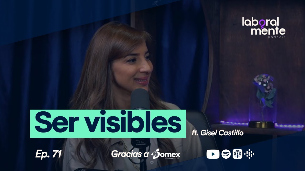 EP. 71 - SER visibles ft. Gisel Castillo - YouTube