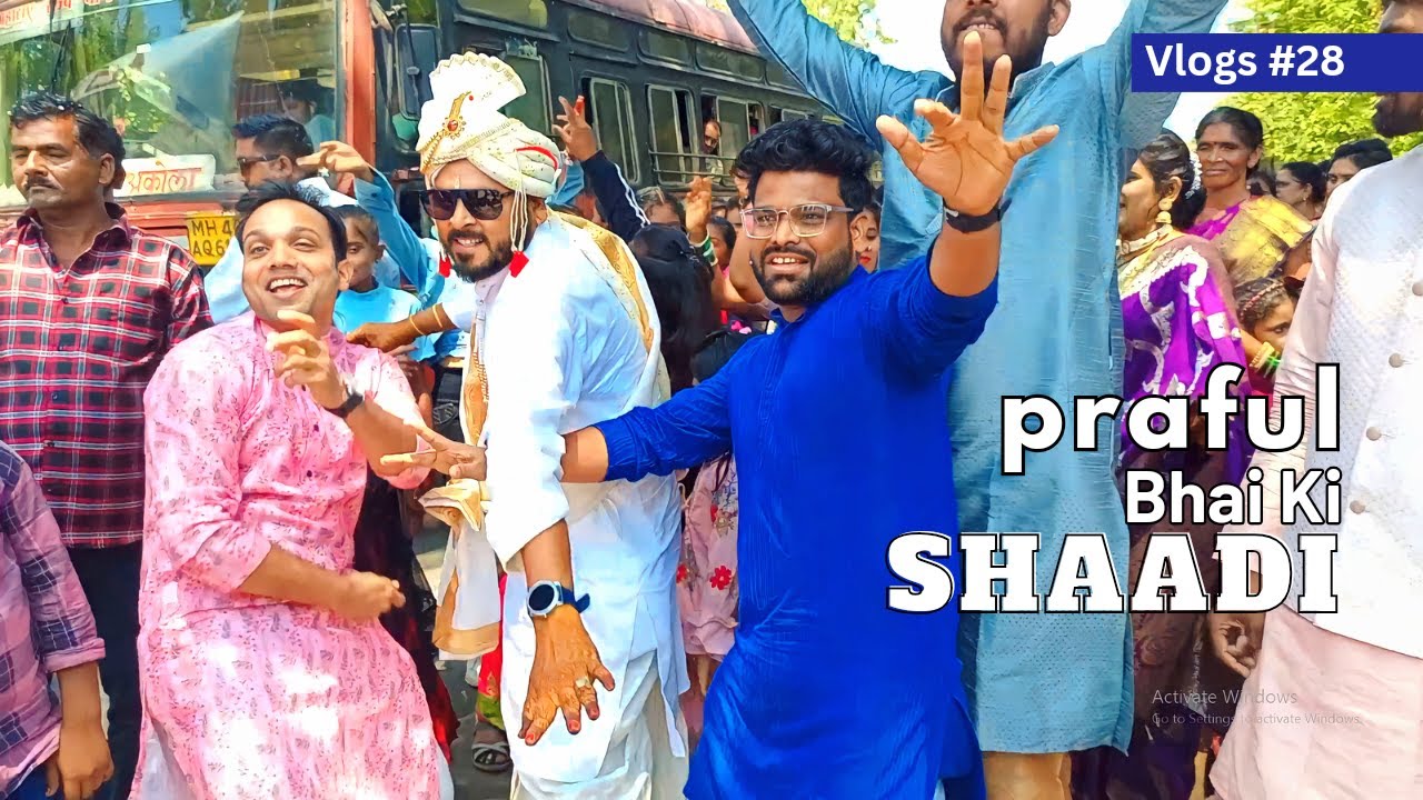 PRAFUL BHAI KI SHAADI || DJ wala dance || #theakhileshvlogs #shaadi # ...
