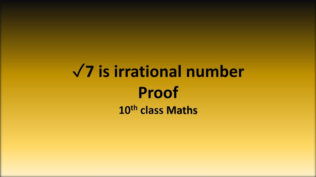 Prove that root 7 is an irrational number.10th class maths - YouTube