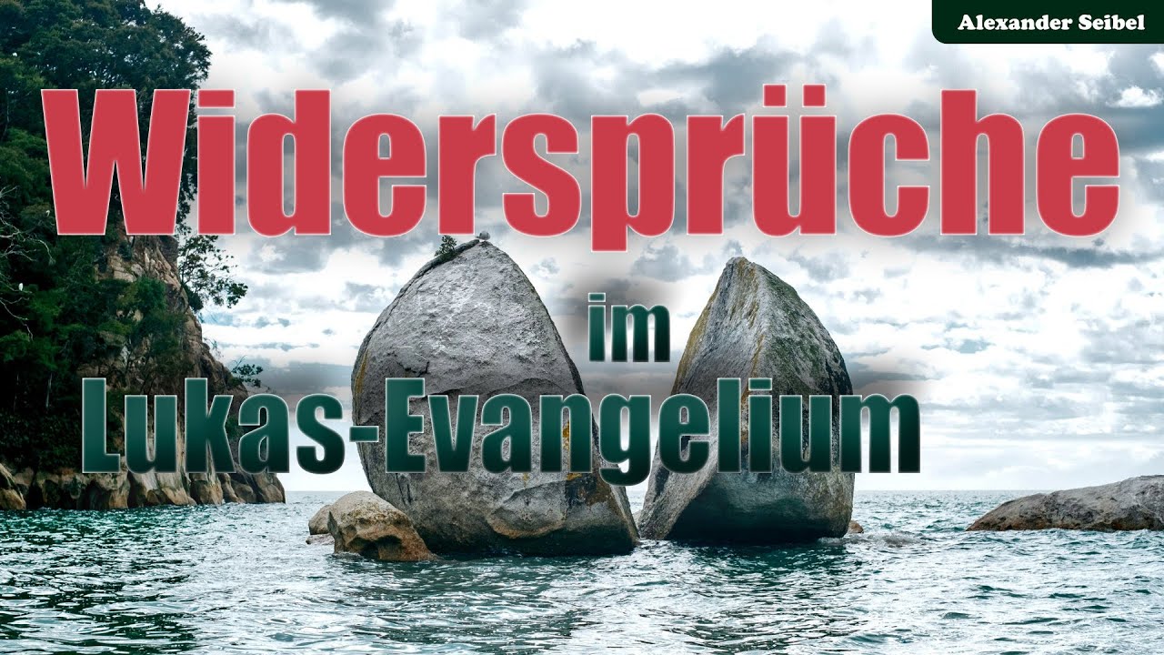Widersprüche im Lukasevangelium - Alexander Seibel - YouTube