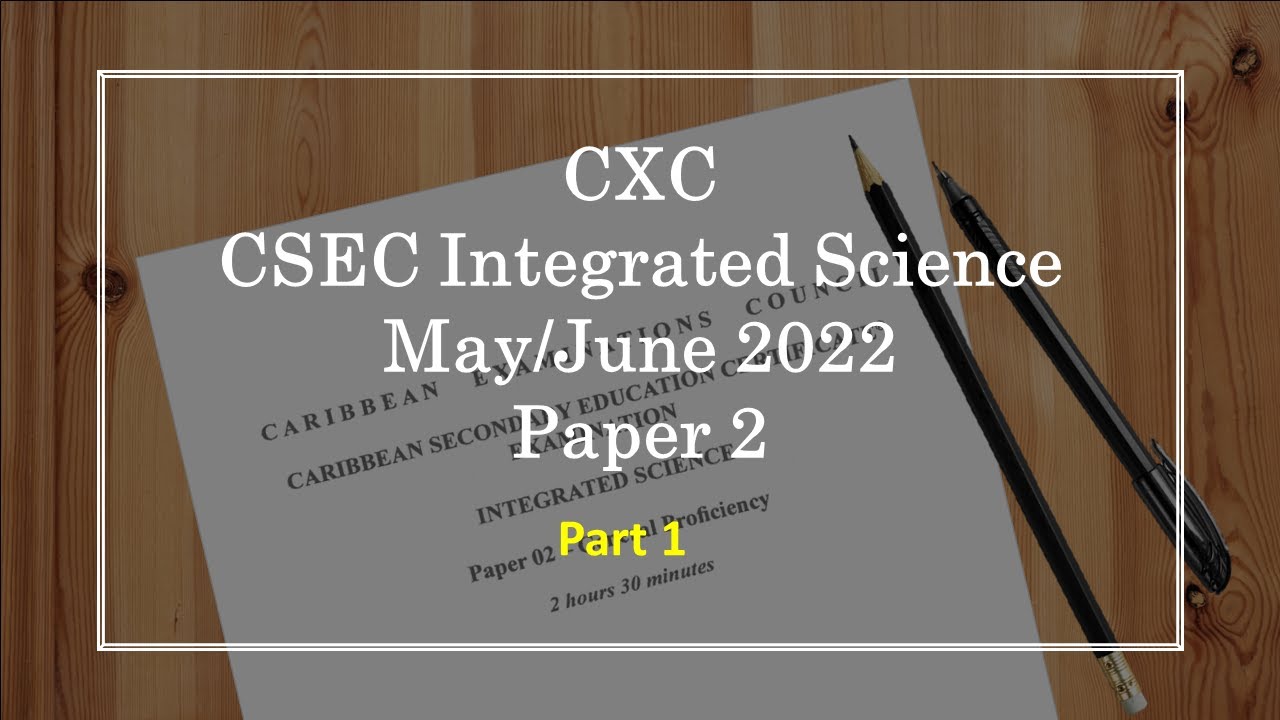 2022 CSEC Integrated Science May-June P2 (Part 1) - YouTube