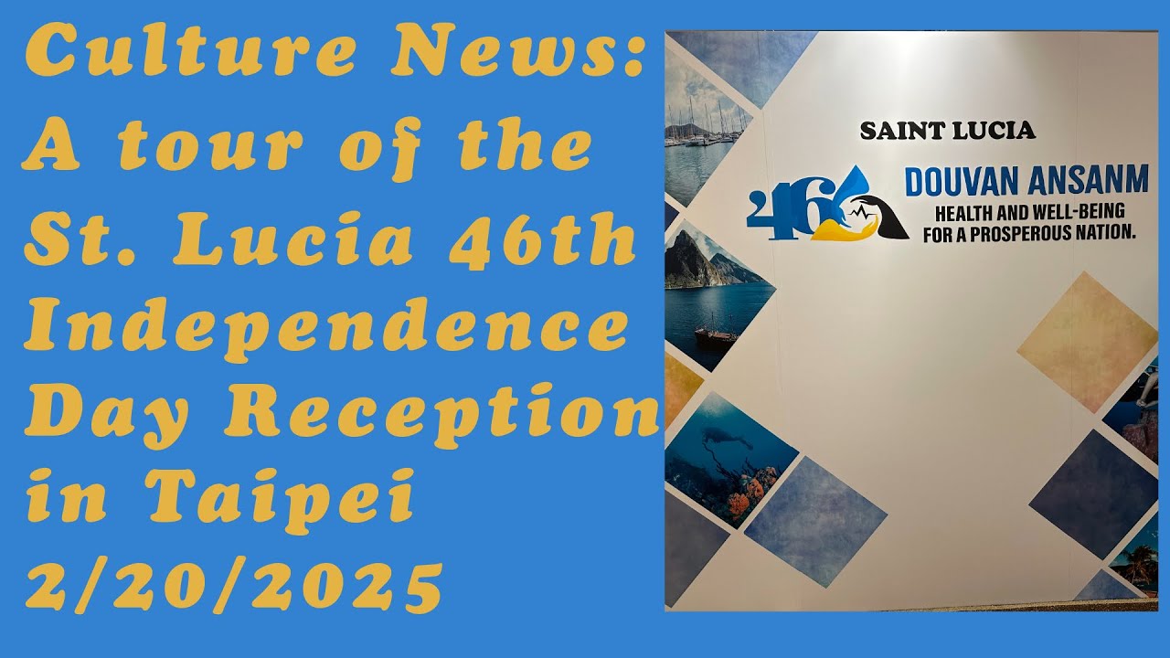 A tour of the St. Lucia 46th Independence Day Reception in Taipei ...