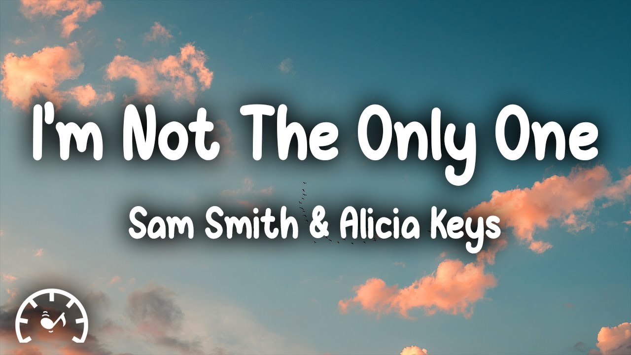 Sam Smith - I'm Not The Only One (Lyrics) ft. Alicia Keys - YouTube