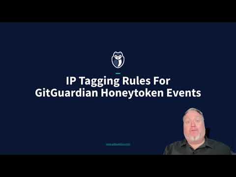 IP Tagging Rules For GitGuardian Honeytoken Events - YouTube