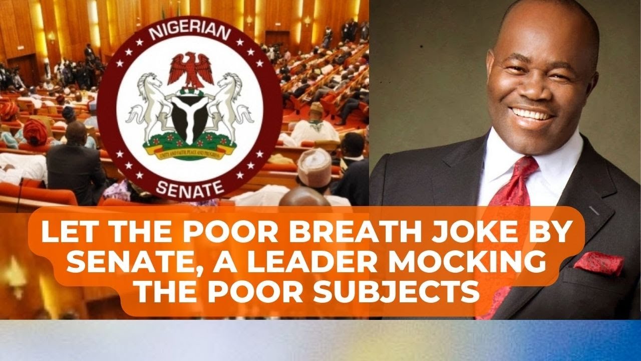 Let the Poor Breath Joke by Senate, Leader Mocking the Poor Subjects ...