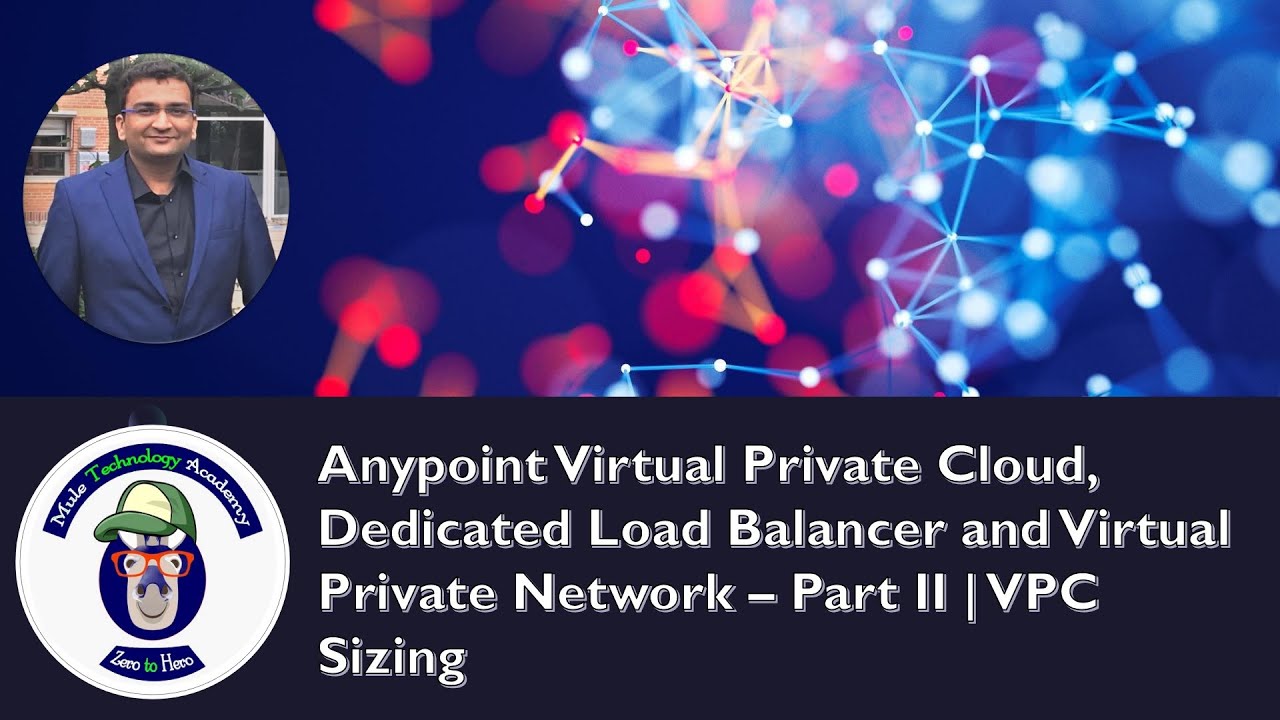 Anypoint VPC, DLB and VPN | VPC Sizing – Part II | VPC Sizing - YouTube