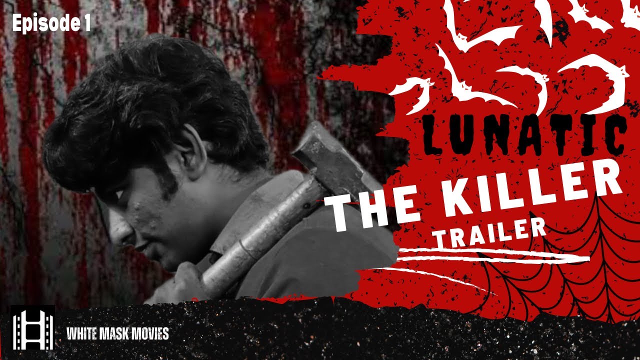 Lunatic the killer trailer || A film by white mask movies ||#shortflims ...