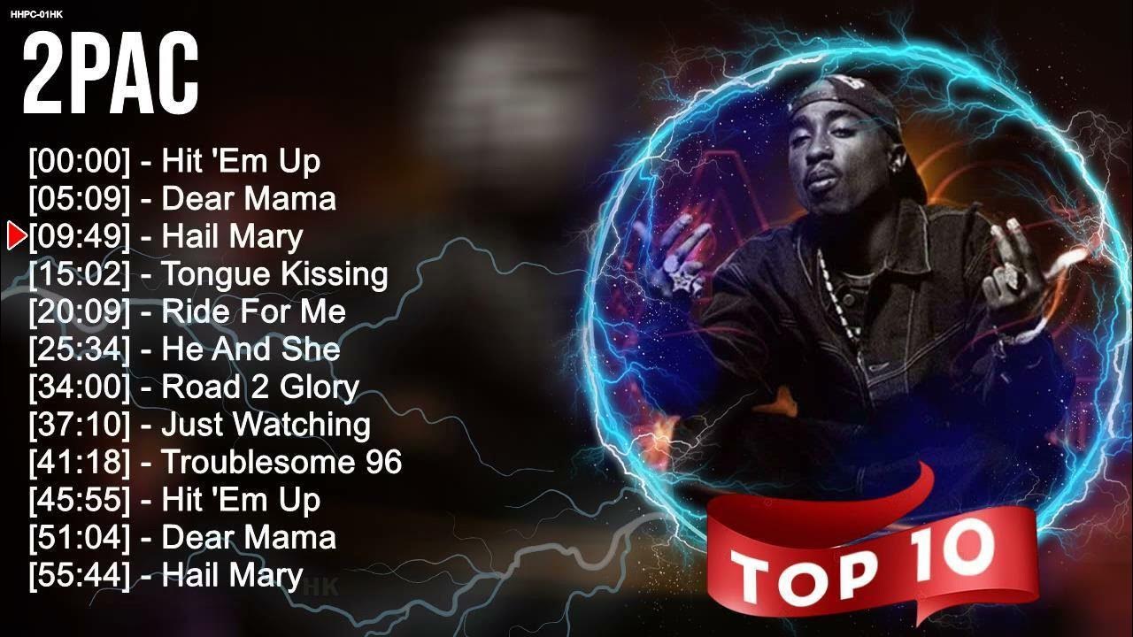 2 P A C Greatest Hits ~ Rap Music ~ Top 10 Hits of All Time - YouTube