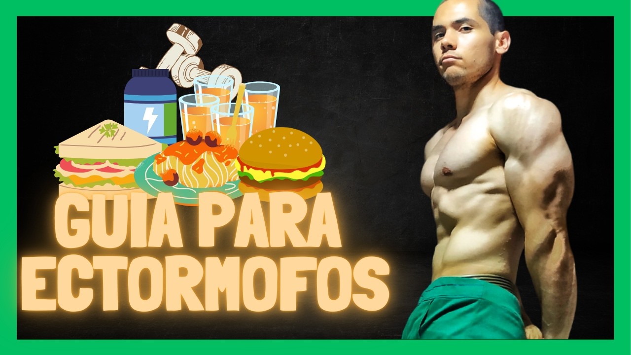 Como Ganar Masa Muscular Siendo Ectomorfo GuÍa Completa Youtube