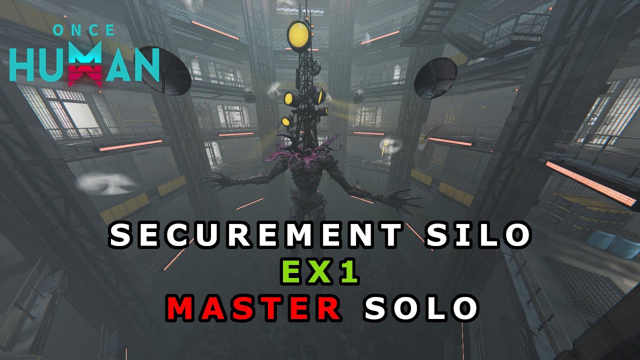 Once Human - Securement Silo EX1 MASTER【SOLO RUN】CBT3 - YouTube