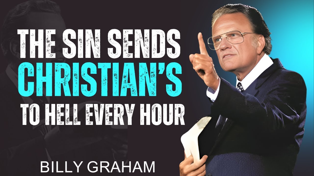 The Sin That Sends Christians to Hell Every Hour | Billy Graham's ...