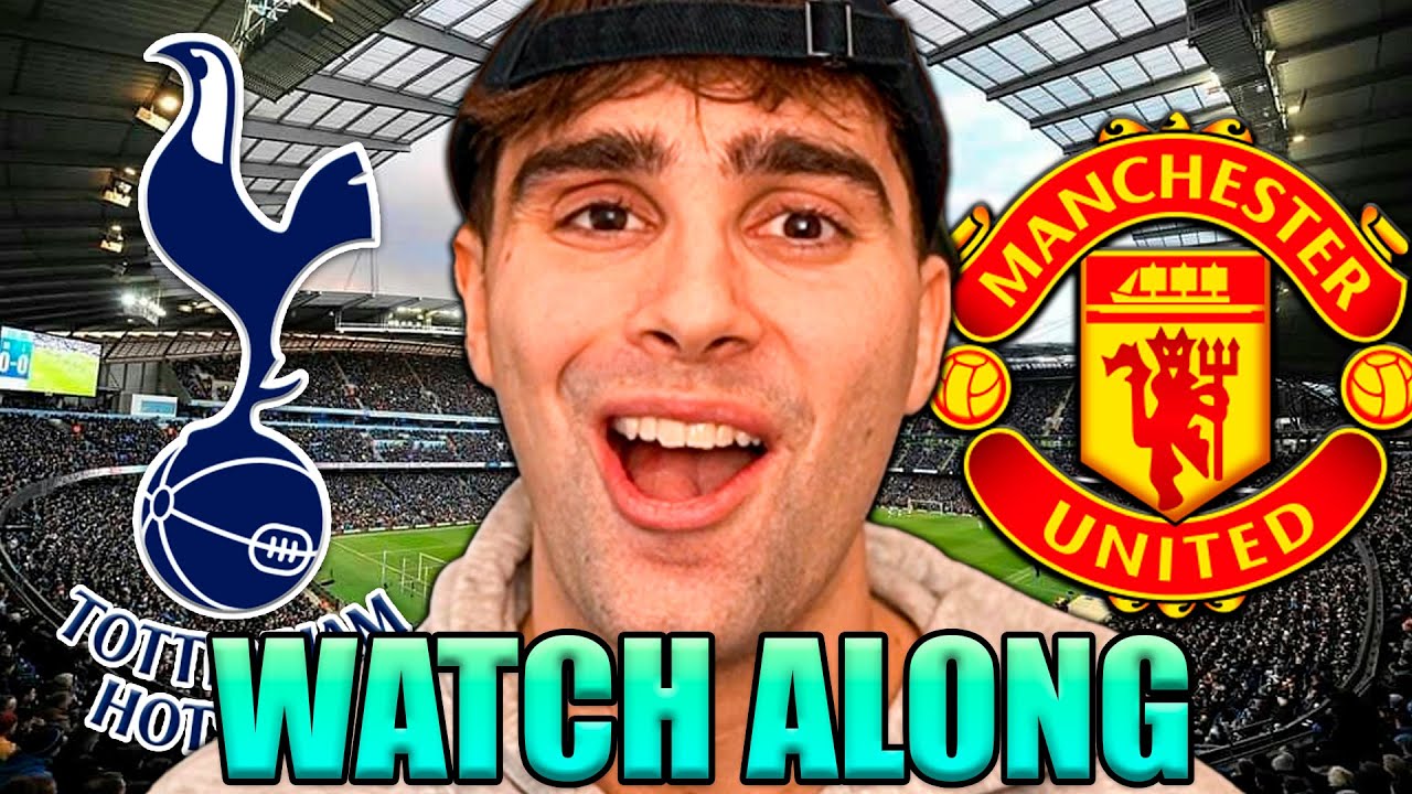 TOTTENHAM-MAN UTD WATCH ALONG! - YouTube