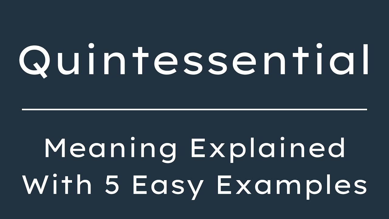 Quintessential Meaning in English With 5 Example Sentences ...