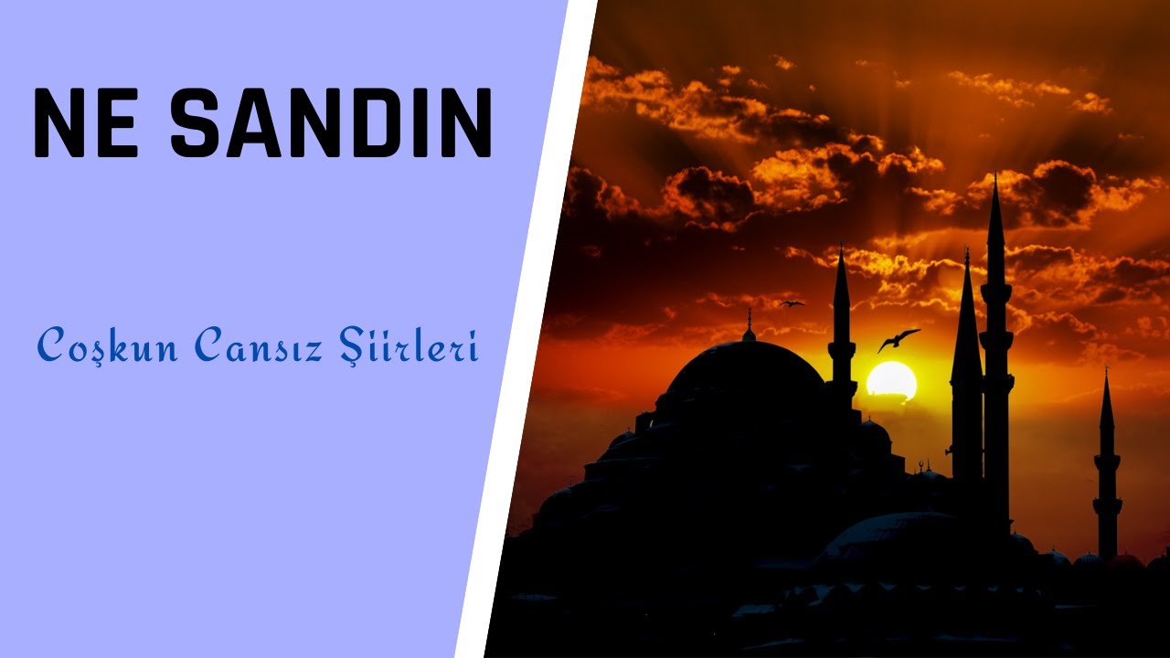 NE SANDIN ŞİİRİ - İbrahim Sayar - Coşkun Cansız şiirleri - YouTube