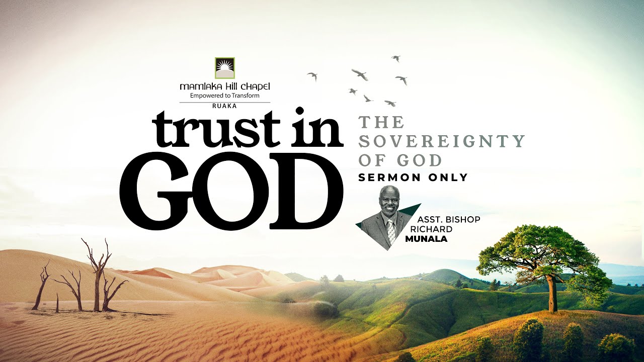 Trust in God:The Sovereignty of God sermon by Asst. Bsp Richard Munala ...