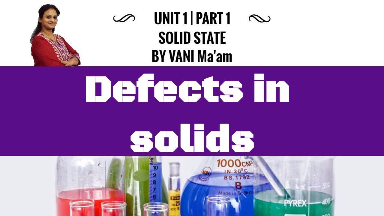 22-Defects in solids |Class 12| Solid State| |chemistry cbse|By Vani ma ...