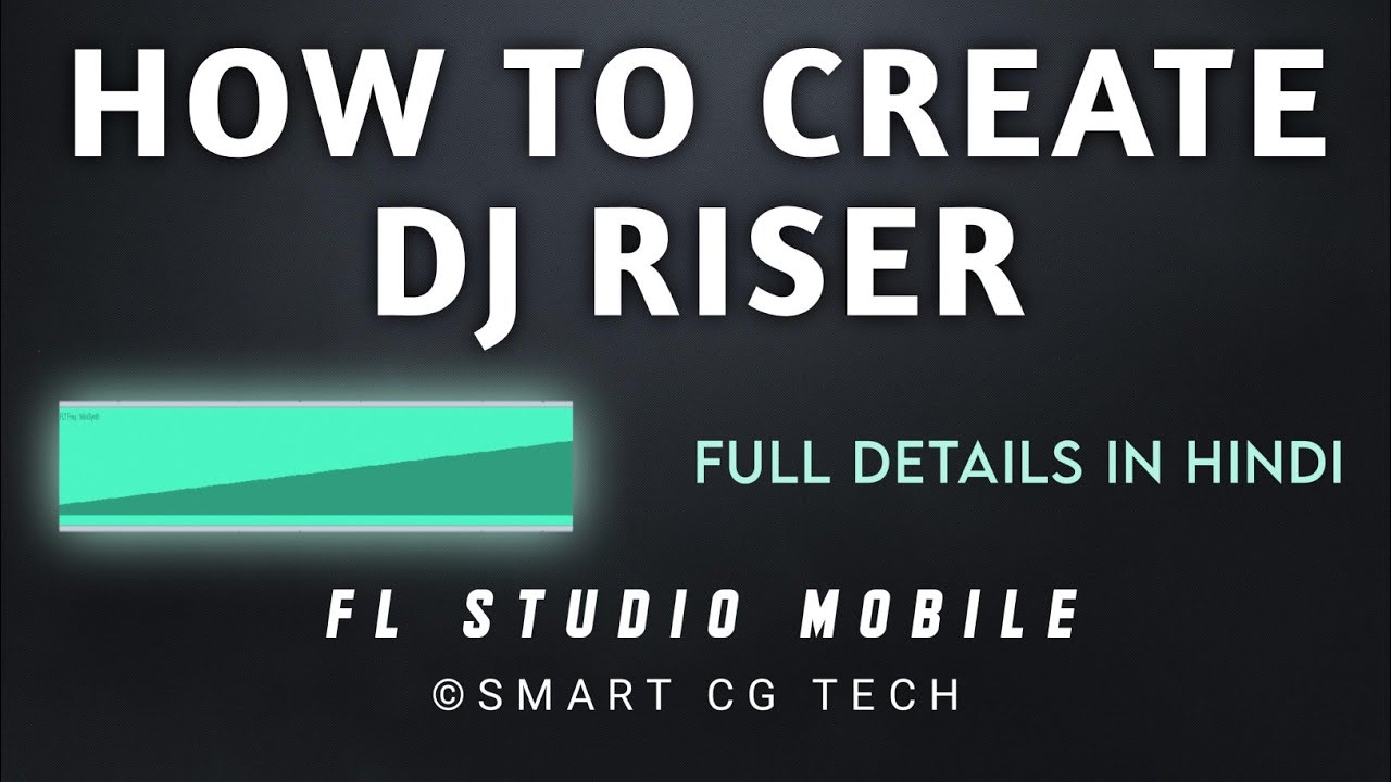 How To Create Dj Riser | FL Studio Mobile | Smart Cg Tech - YouTube