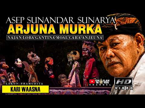 ARJUNA MURKA !!! Nangtungkeun Hukum Adil Nu Sabenerna I Wayang Golek Asep Sunandar Sunarya
