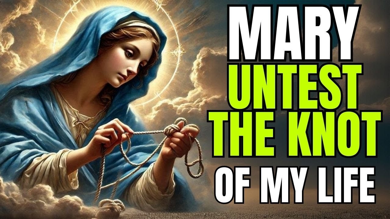 Powerful Prayer: Mary, Untie the Knots in My Life - YouTube