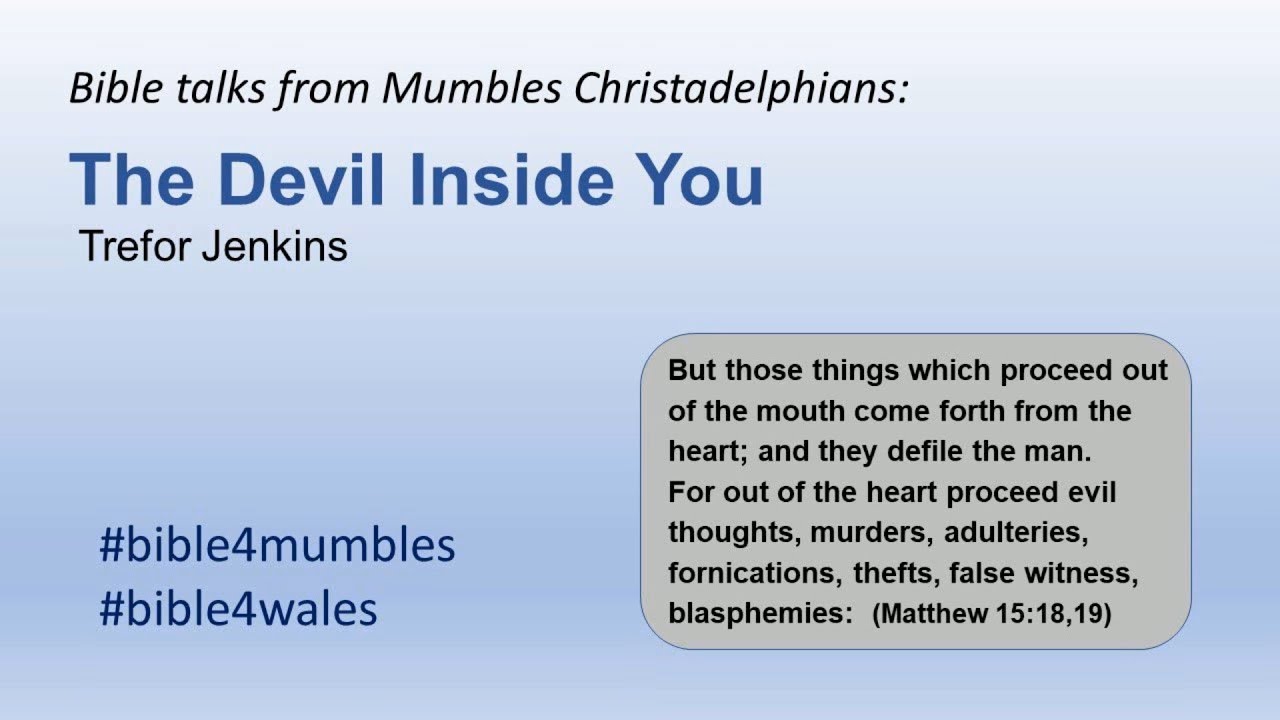 2021-05-15 Mumbles Bible Time - The Devil Inside You - Trefor Jenkins - YouTube