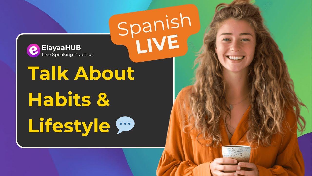 LIVE: Daily Routines in Spanish ☀️ | Talk About Your Habits & Lifestyle ...