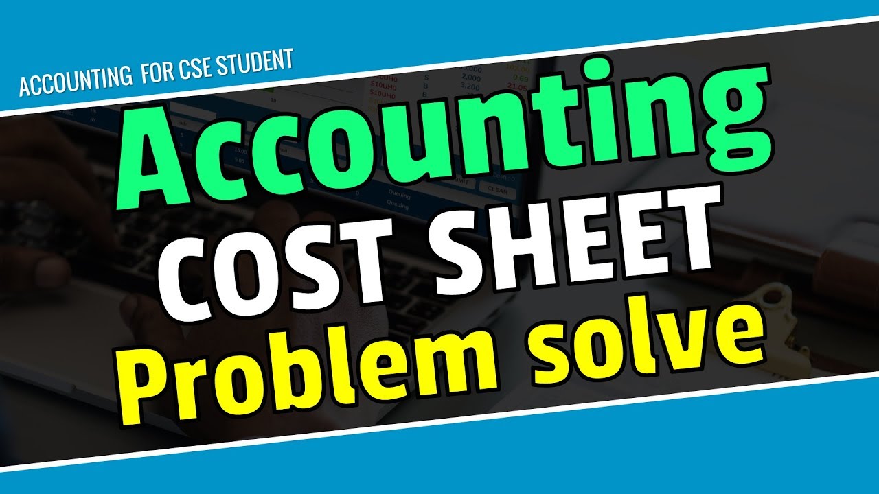Cost Sheet Problem Solve (Bangla). - YouTube