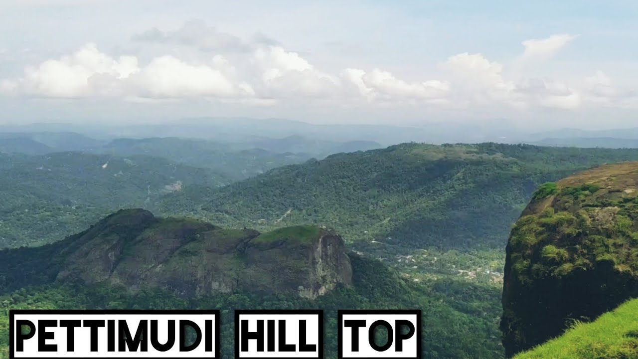 Pettimudi Hill Top⛰️ - YouTube