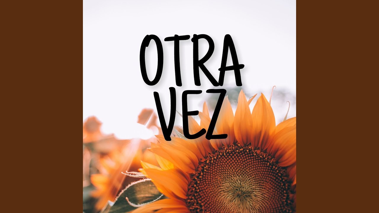Otra Vez - YouTube