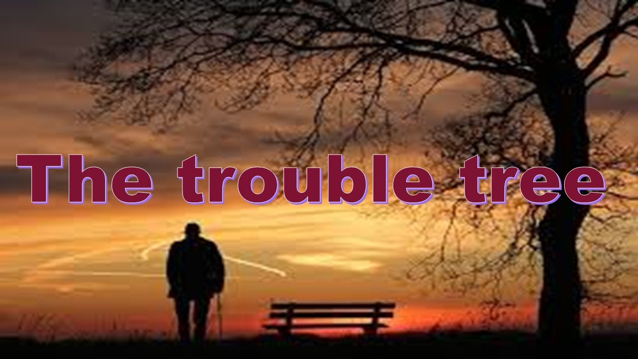The trouble tree - YouTube