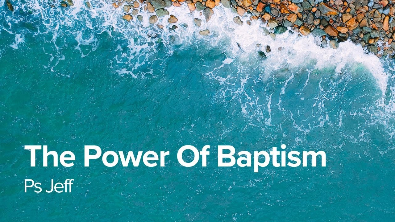 The Power Of Baptism | Ps Jeff | January 14, 2024 - YouTube
