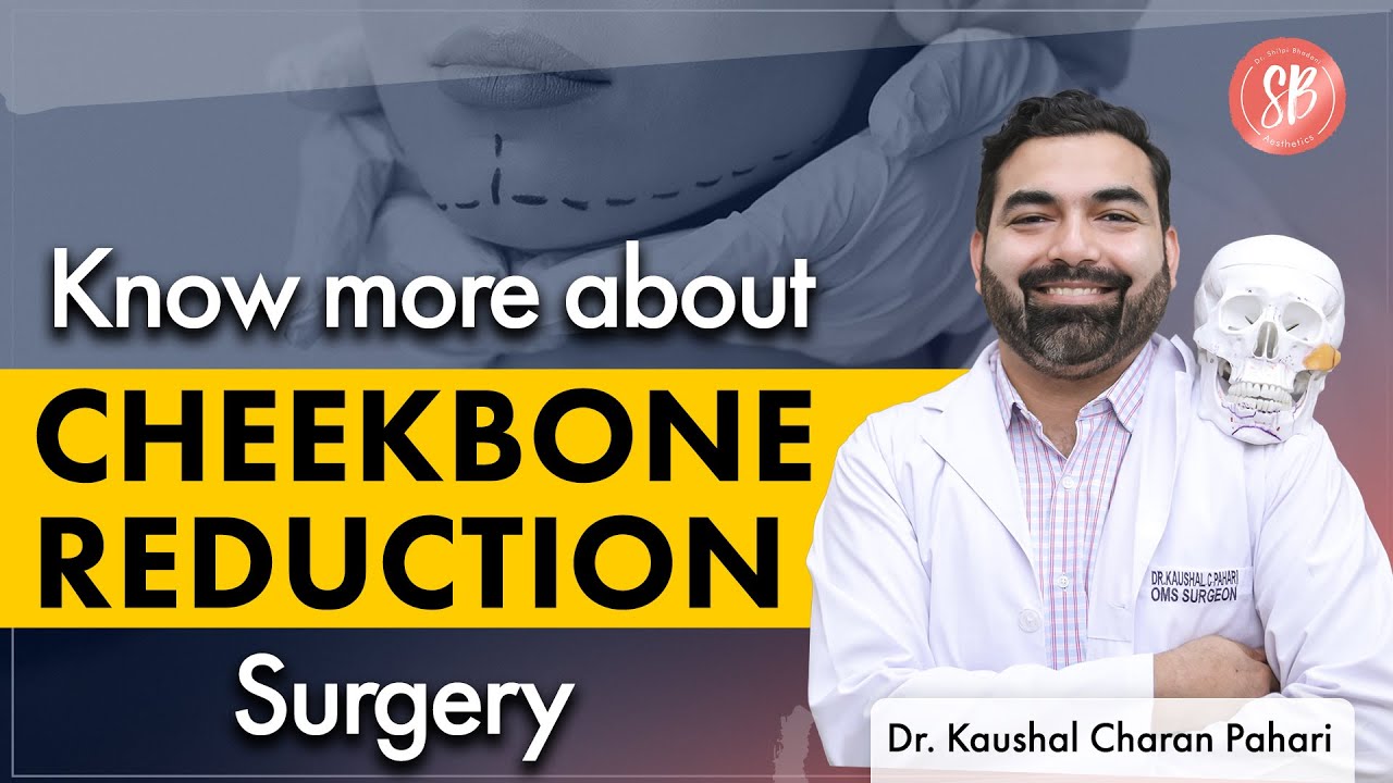 Cheekbone reduction surgery | Corrective jaw surgery | SB Aesthetics ...
