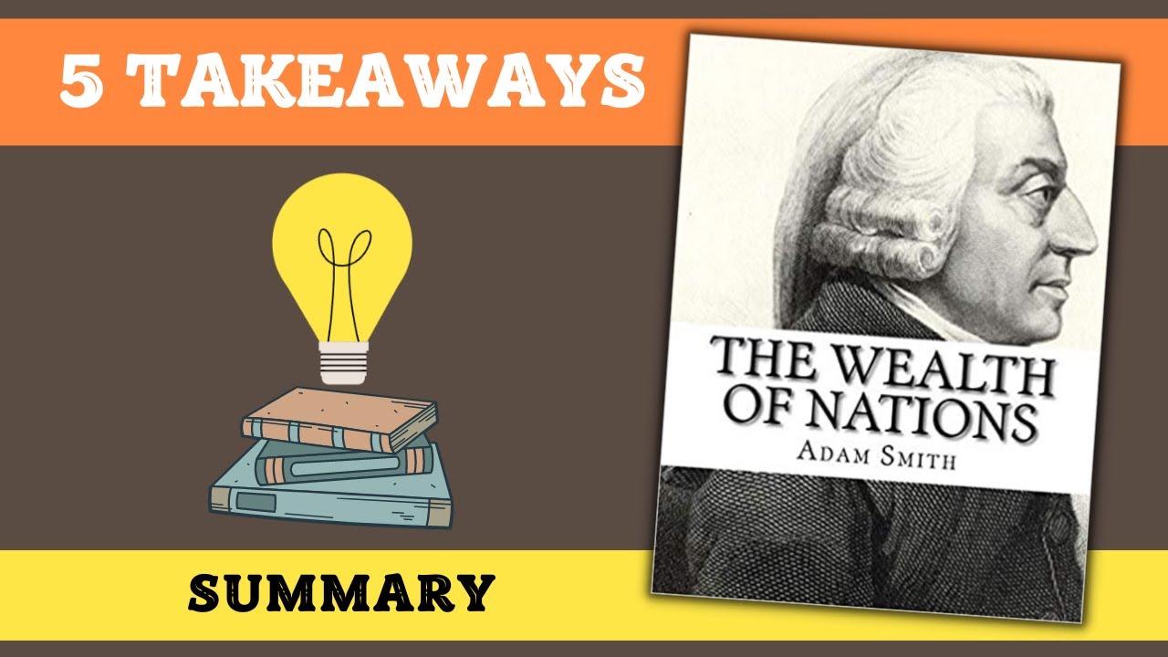 THE WEALTH OF NATIONS (BY ADAM SMITH) | short summary - YouTube