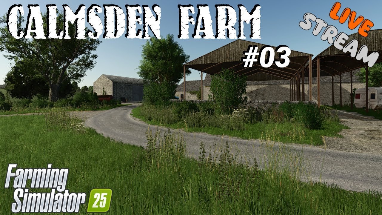 Let's Play Live | Calmsden Farm | #03 | Farming Simulator 25 - YouTube
