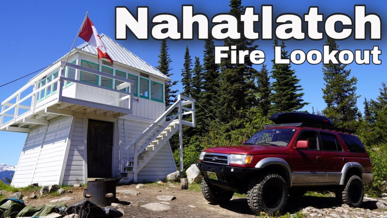 Nahatlatch Fire Lookout Tower // Toyota 4Runner Adventures - YouTube