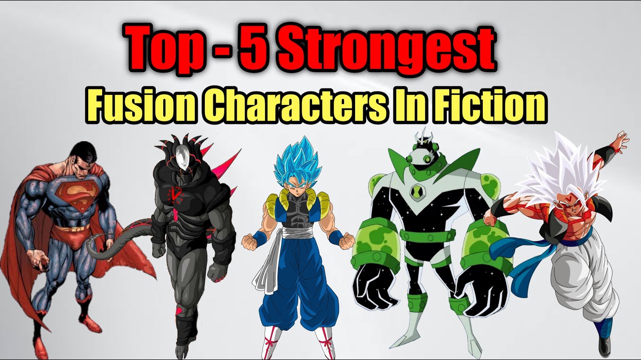 Top-5 Strongest Fusion Characters In Fiction - YouTube