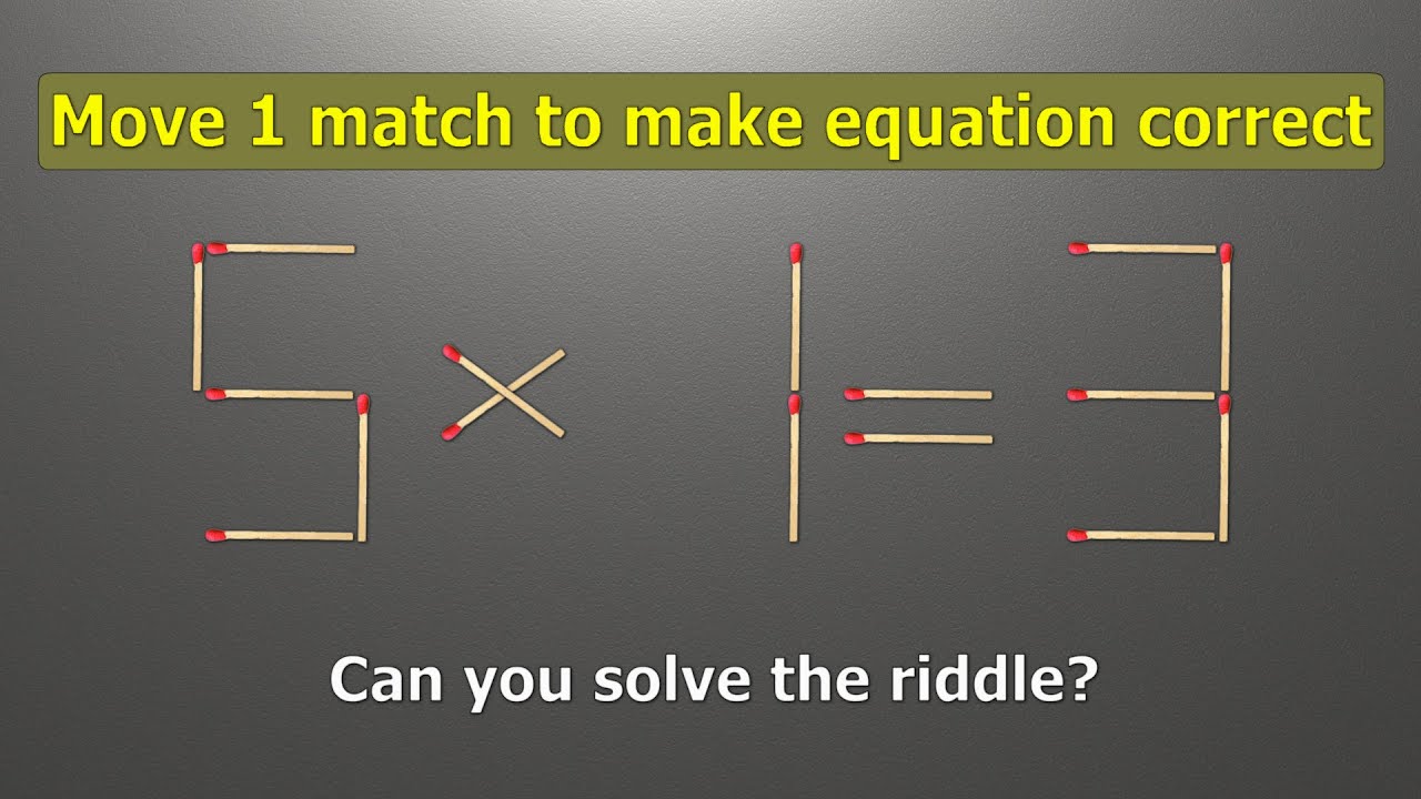 Match puzzle - move 1 match to make equation correct | Riddles with ...